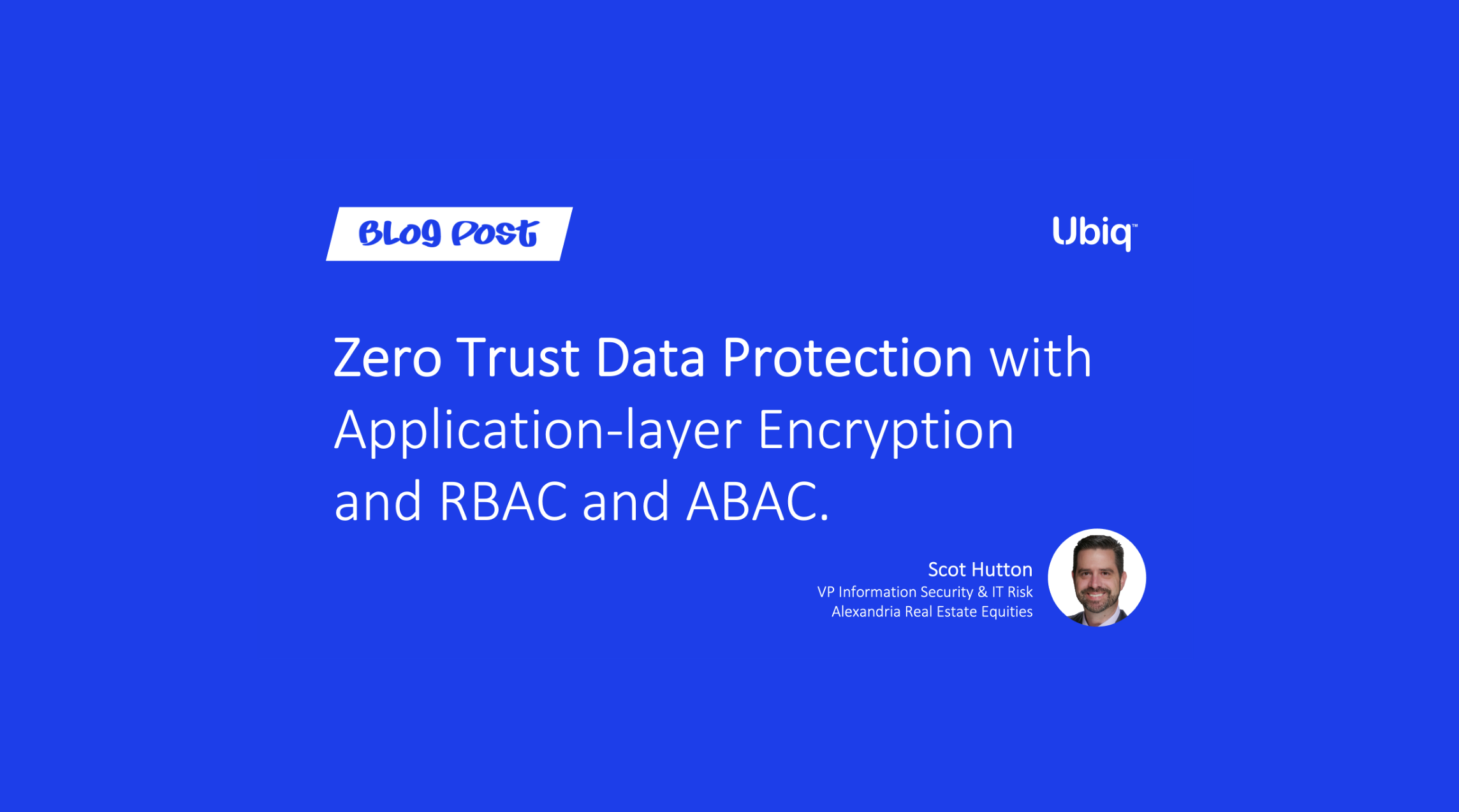 Achieve Zero Trust Data Protection Using Application Layer Encryption Rbac And Abac Ubiq